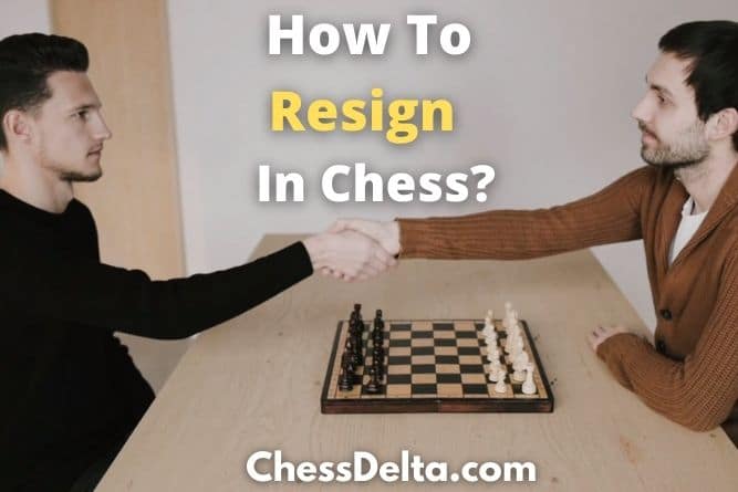 How To Resign In Chess? (With Etiquette!) - Chess Delta