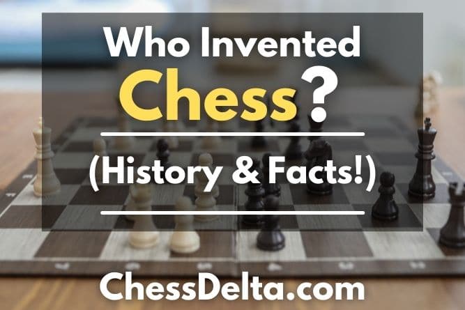 Who Invented Chess? (History & Facts!) - Chess Delta