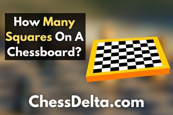 How Many Squares On A Chessboard Explained Chess Delta